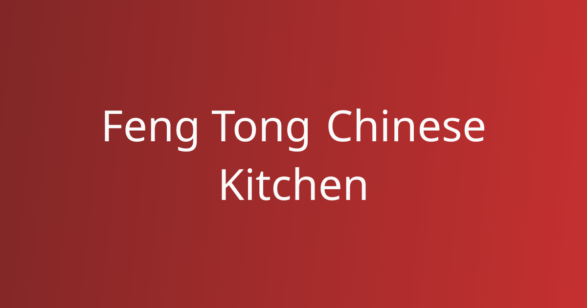 Order Authentic Chinese Online | Feng Tong Chinese Kitchen - Pickup ...